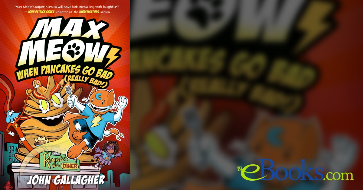 Max Meow 6: When Pancakes Go Bad (Really Bad!)