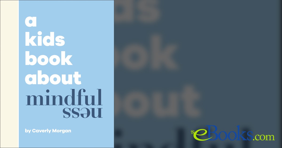 A Kids Book About Mindfulness by Caverly Morgan (ebook)