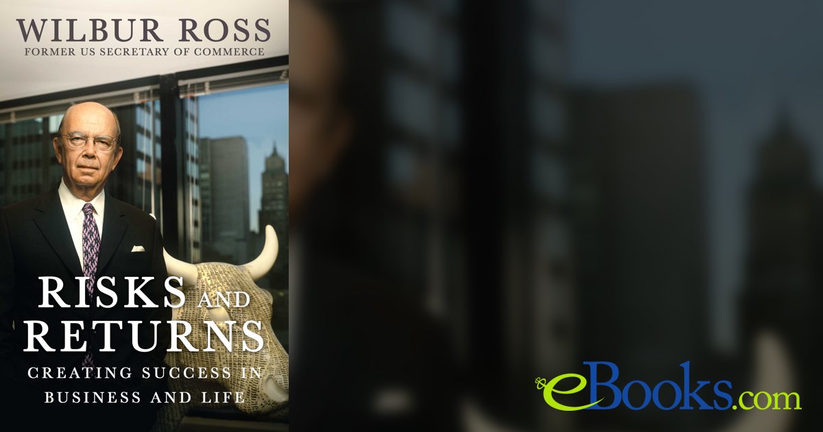 Risks and Returns by Wilbur Ross (ebook)