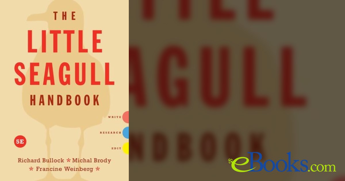The Little Seagull Handbook (5th ed.) by Richard Bullock (ebook)