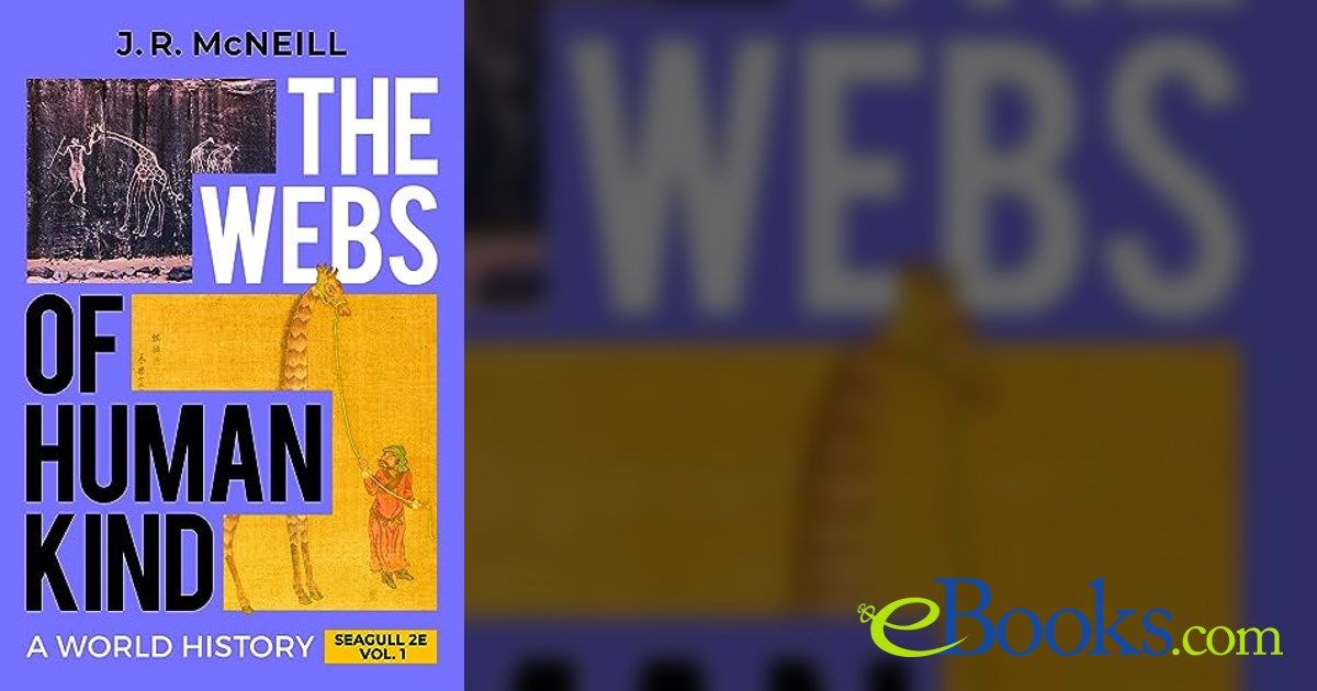 The Webs of Humankind (2nd ed.) by J. R. McNeill (ebook)