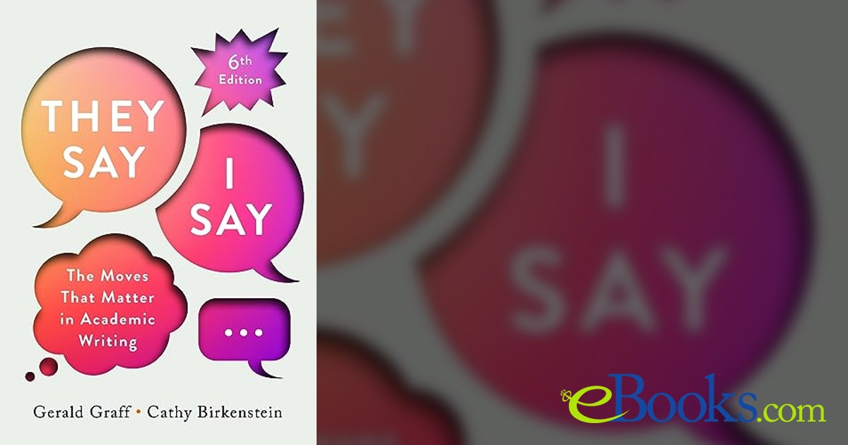 "They Say / I Say" (6th ed.) by Gerald Graff (ebook)