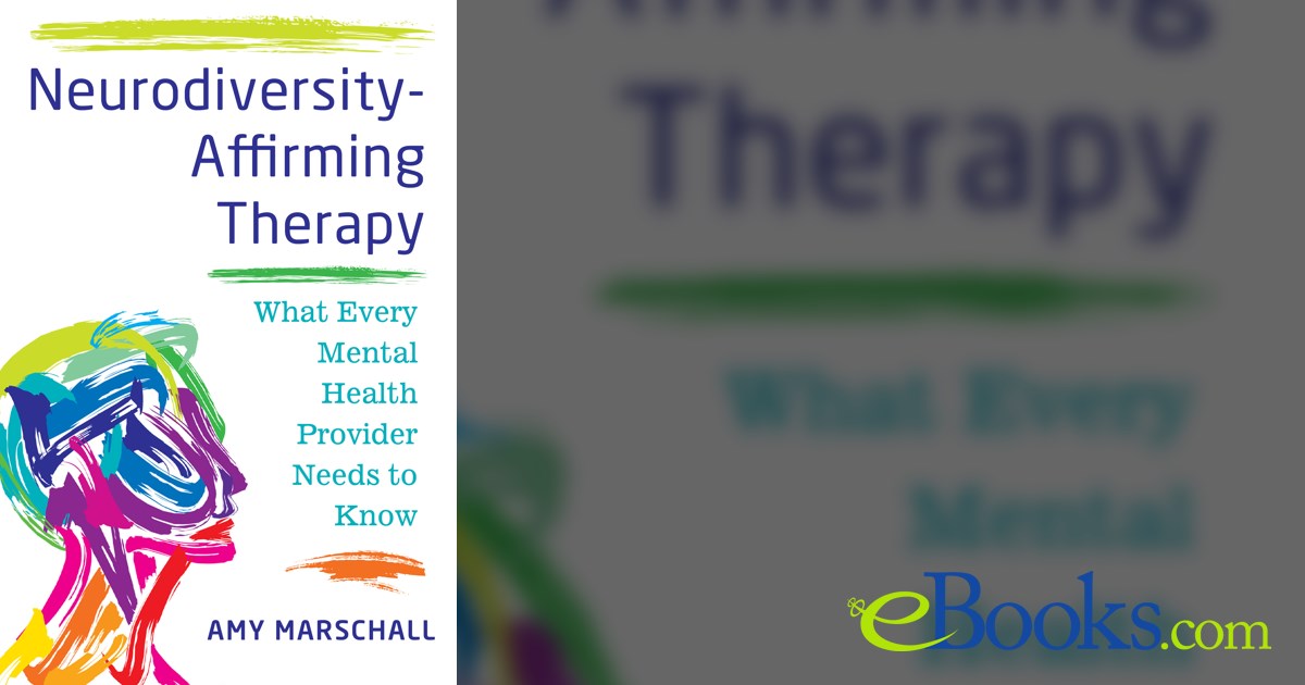 Neurodiversity-Affirming Therapy: What Every Mental Health Provider ...