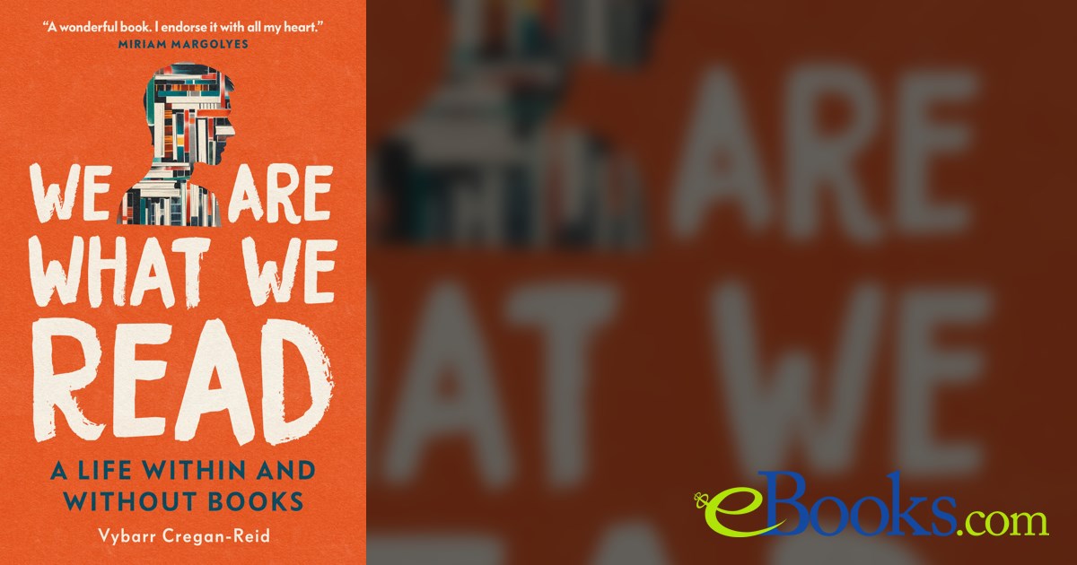 We Are What We Read by Vybarr Cregan-Reid (ebook)