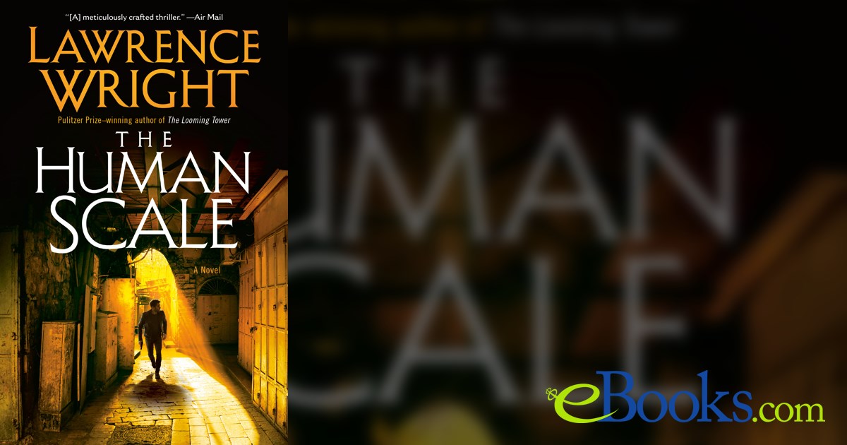 The Human Scale by Lawrence Wright (ebook)
