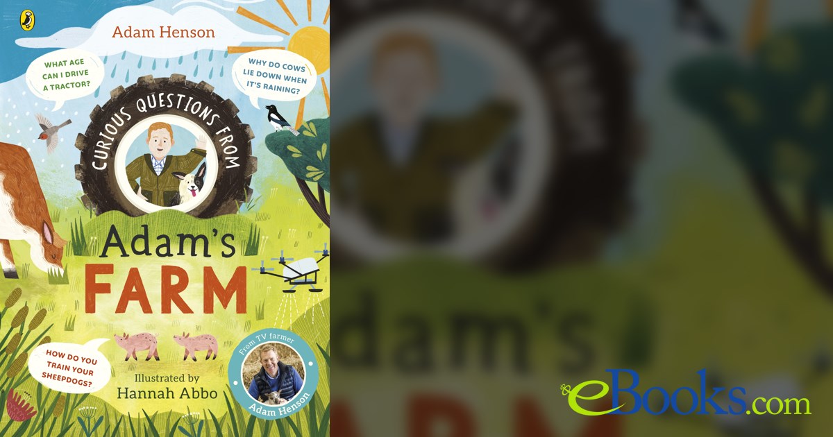 Curious Questions From Adam’s Farm by Adam Henson (ebook)