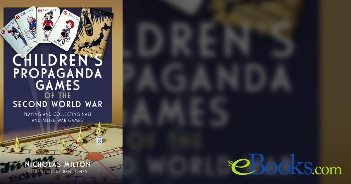 Children’s Propaganda Games of the Second World War