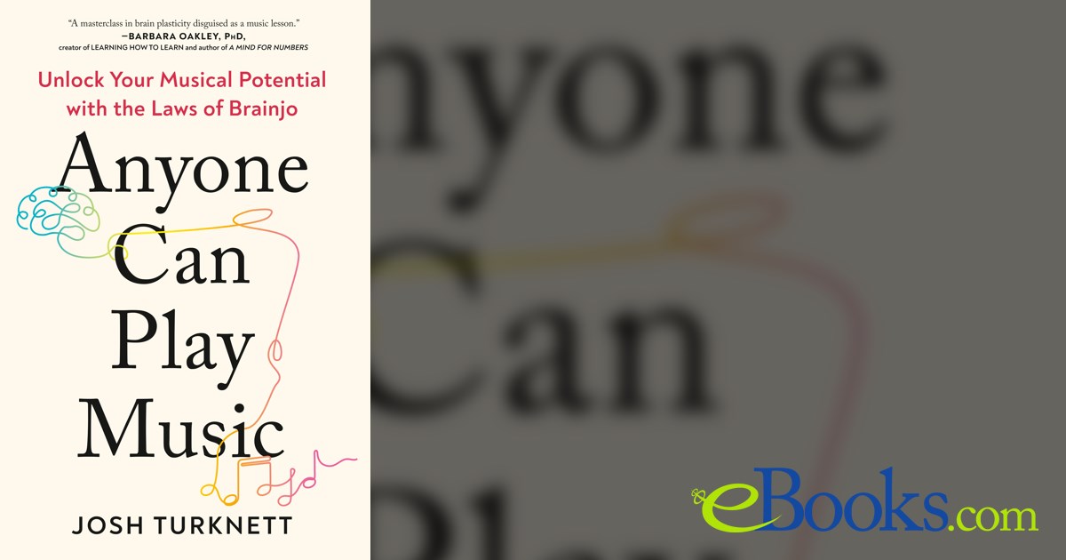 Anyone Can Play Music by Josh Turknett (ebook)