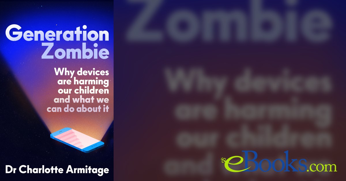 Generation Zombie by Dr Charlotte Armitage (ebook)