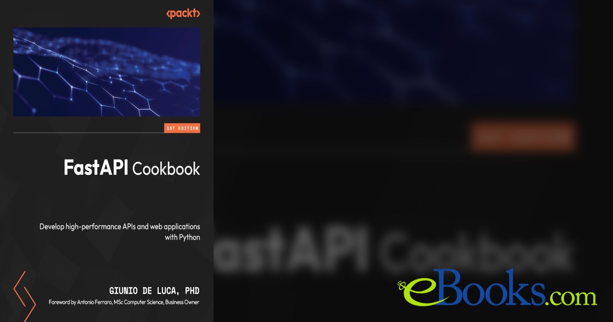 FastAPI Cookbook by Giunio De Luca (ebook)