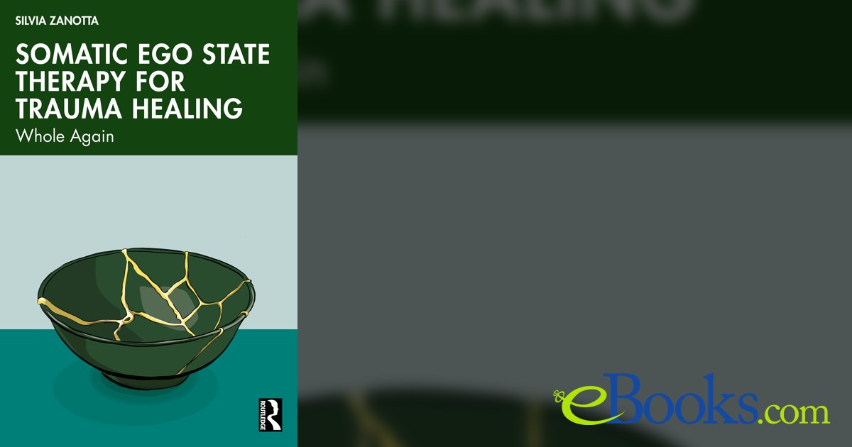 Somatic Ego State Therapy for Trauma Healing