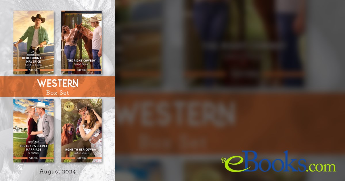 Western Box Set August 2024/Redeeming The Maverick/The Right Cowboy/Fortune's Secret Marriage ...