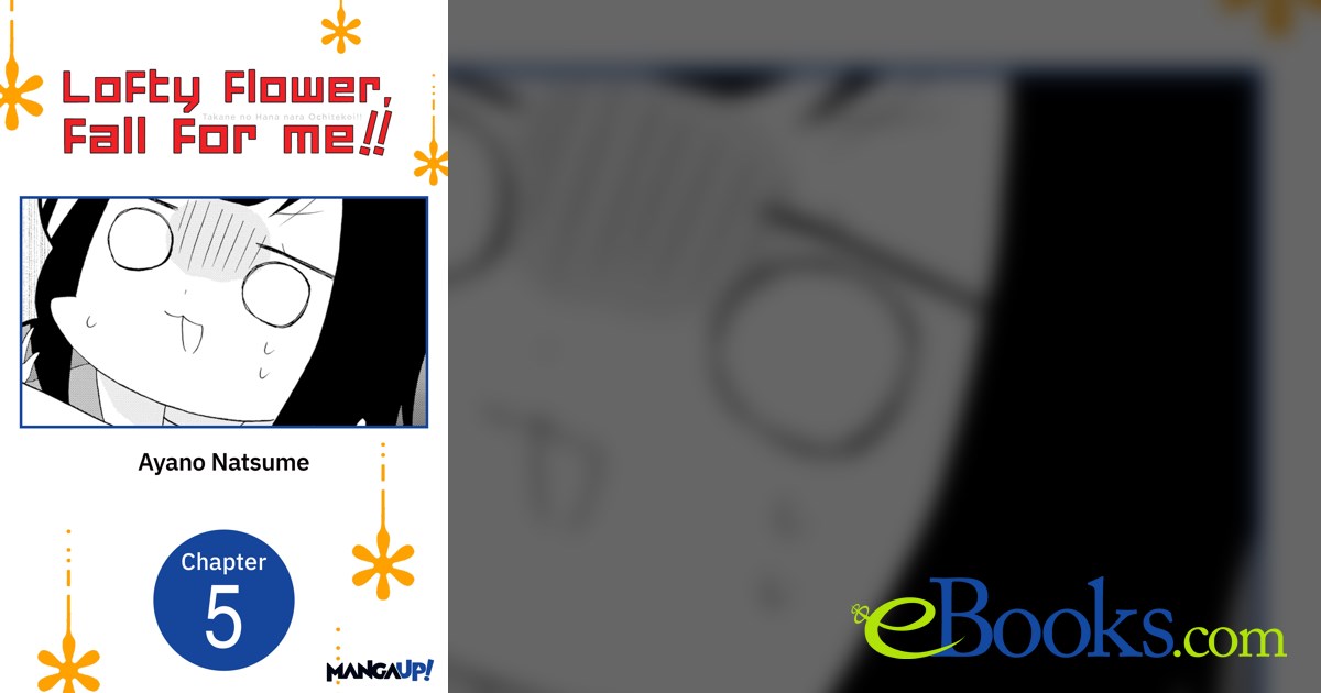 Lofty Flower, fall for me!! #005 by Ayano Natsume (ebook)