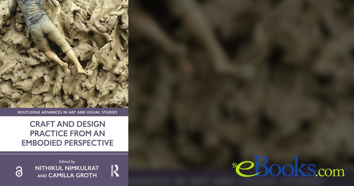 Craft and Design Practice from an Embodied Perspective