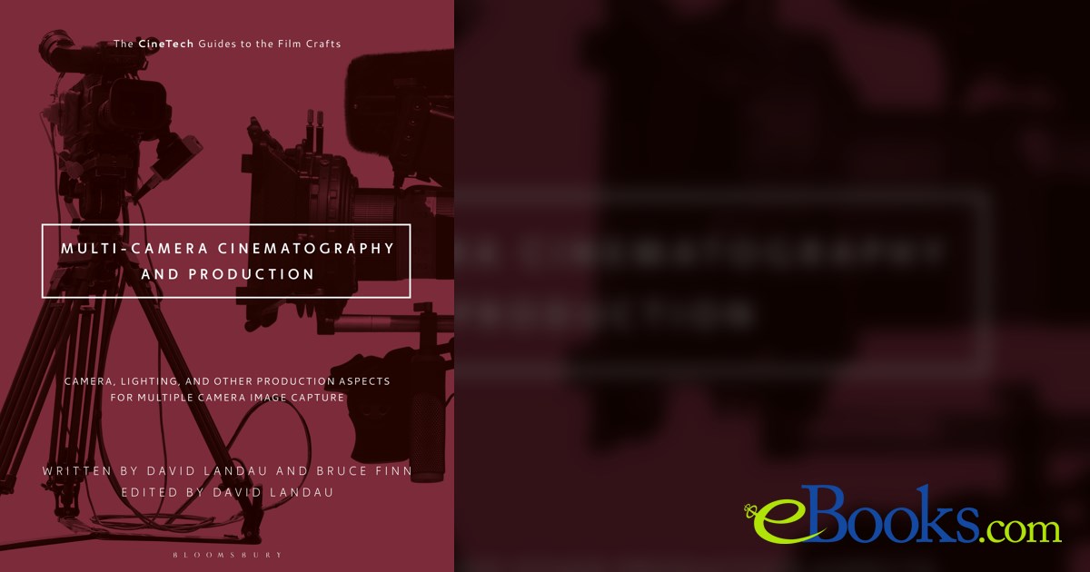 Multi-Camera Cinematography and Production by David Landau (ebook)