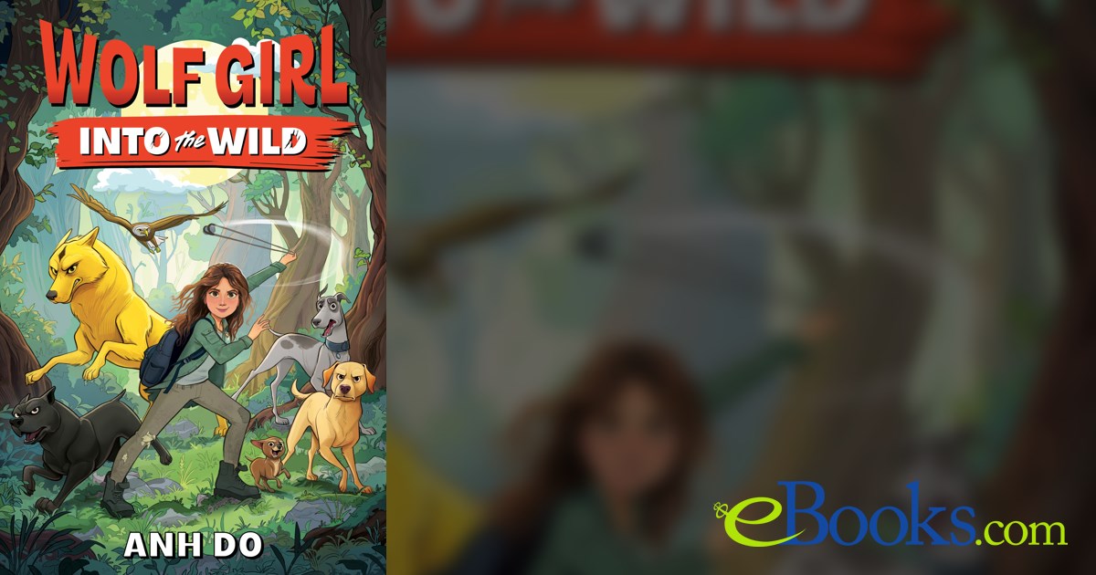 Wolf Girl #1: Into the Wild by Anh Do (ebook)