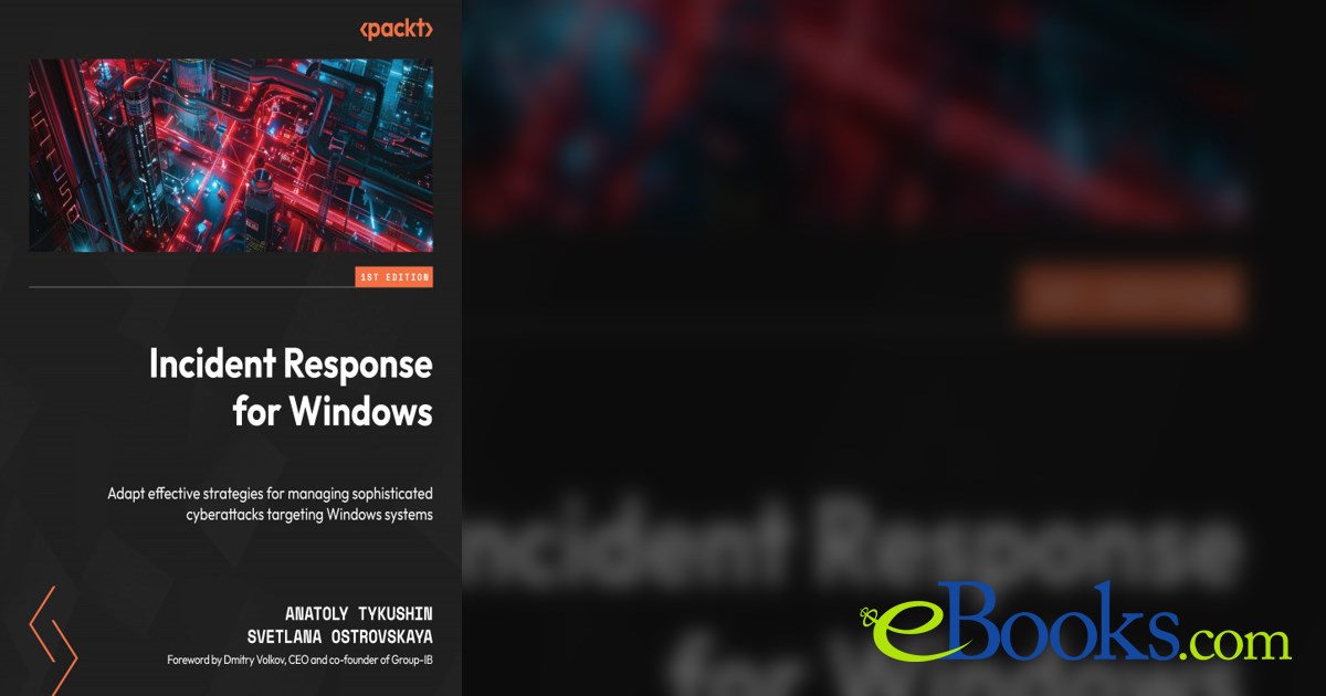 Incident Response for Windows by Anatoly Tykushin (ebook)