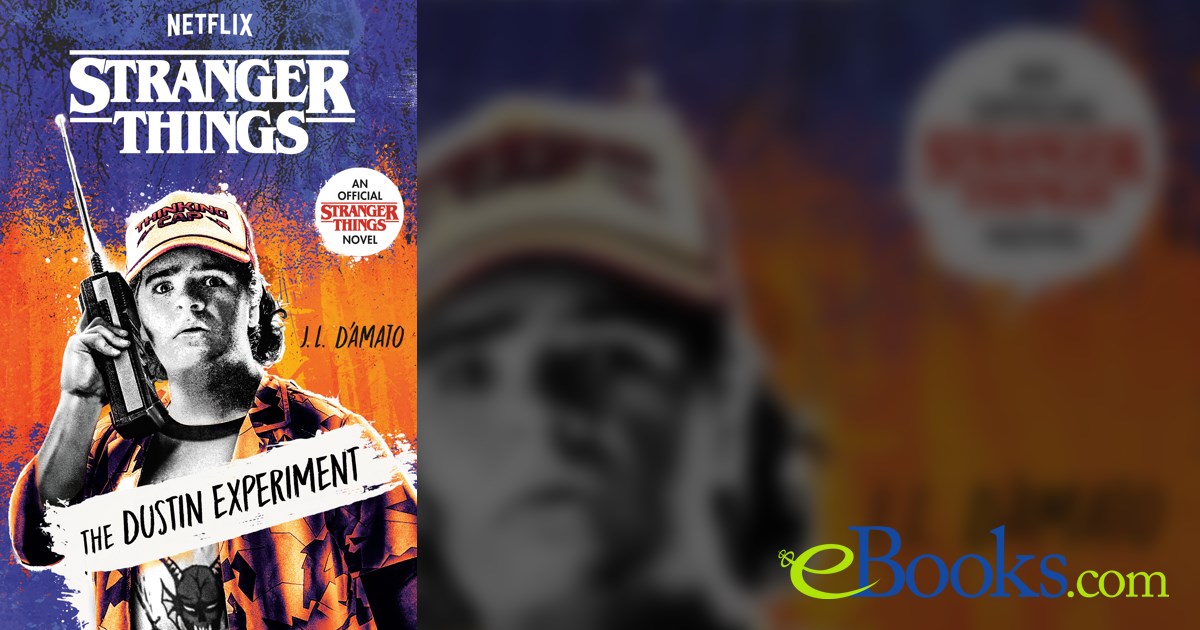 Stranger Things: The Dustin Experiment by J.L. D'Amato (ebook)