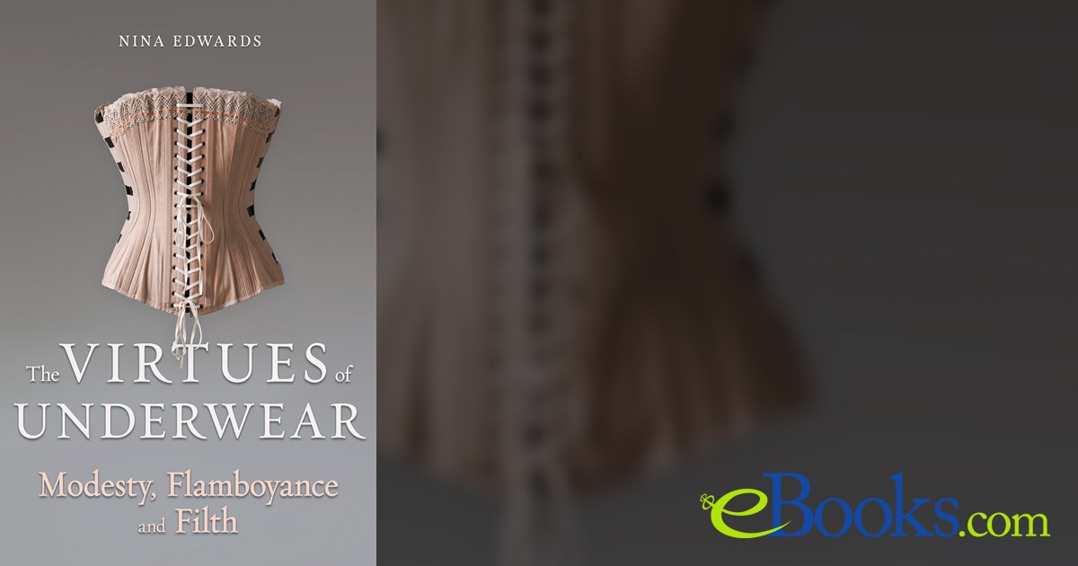 The Virtues of Underwear by Nina Edwards (ebook)
