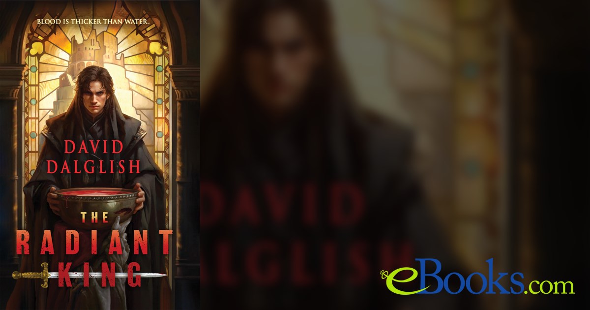 The Radiant King by David Dalglish (ebook)