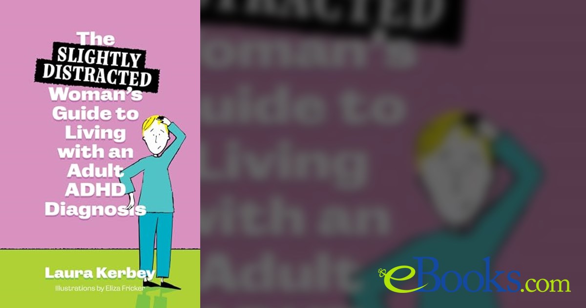 The (Slightly Distracted) Woman’s Guide to Living with an Adult ADHD ...