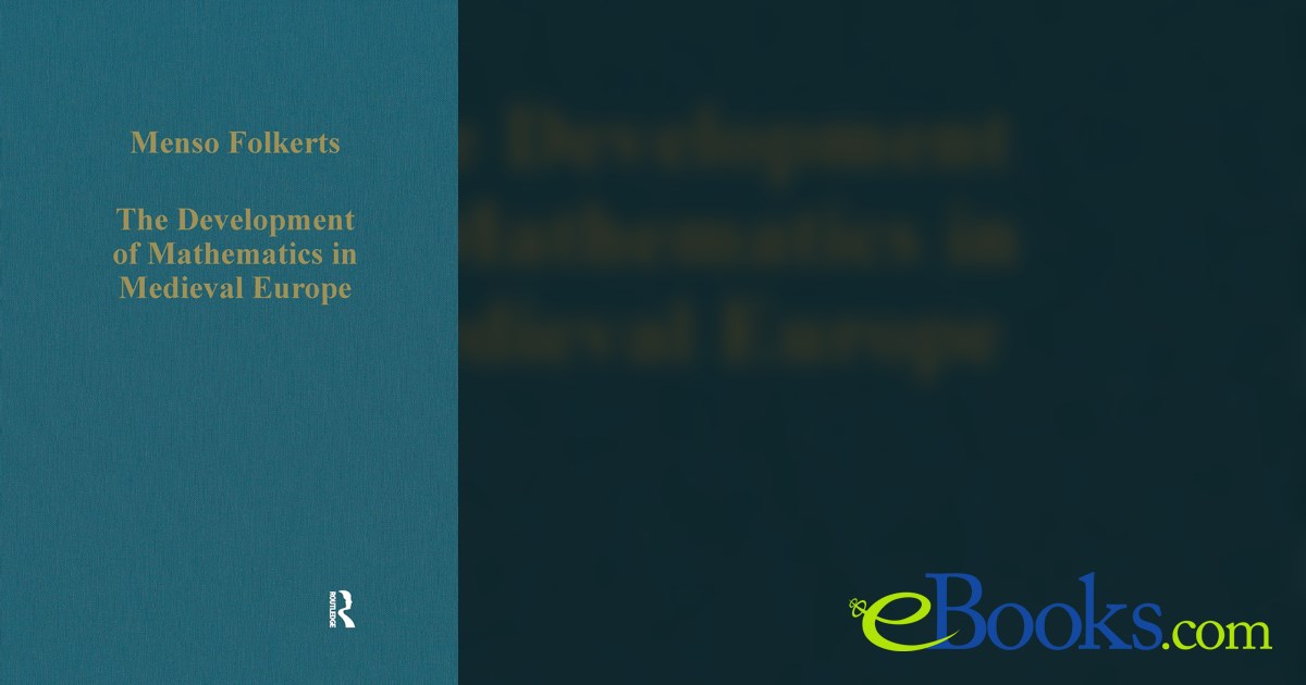 The Development of Mathematics in Medieval Europe