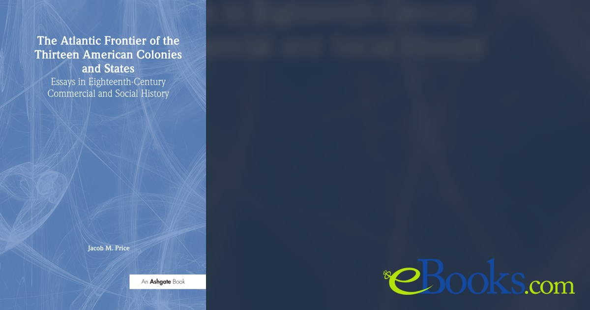 The Atlantic Frontier of the Thirteen American Colonies and States
