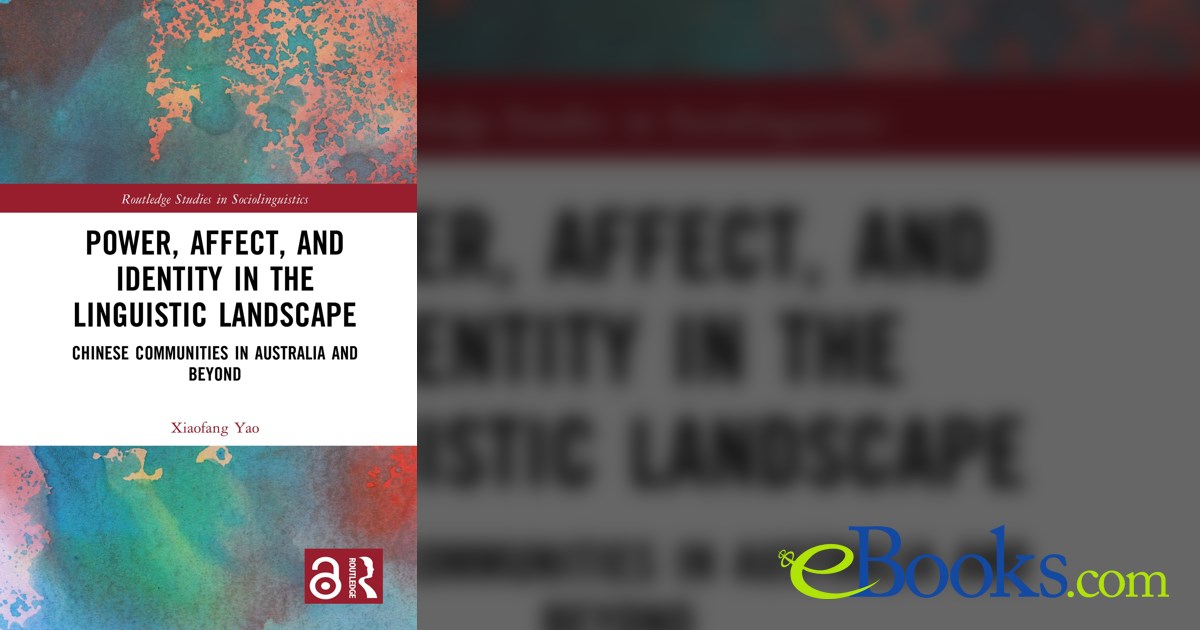 Power, Affect, and Identity in the Linguistic Landscape