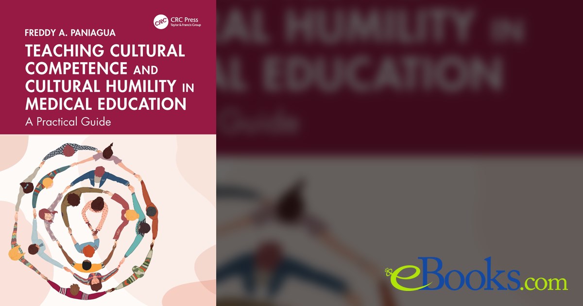 Teaching Cultural Competence and Cultural Humility in Medical Education
