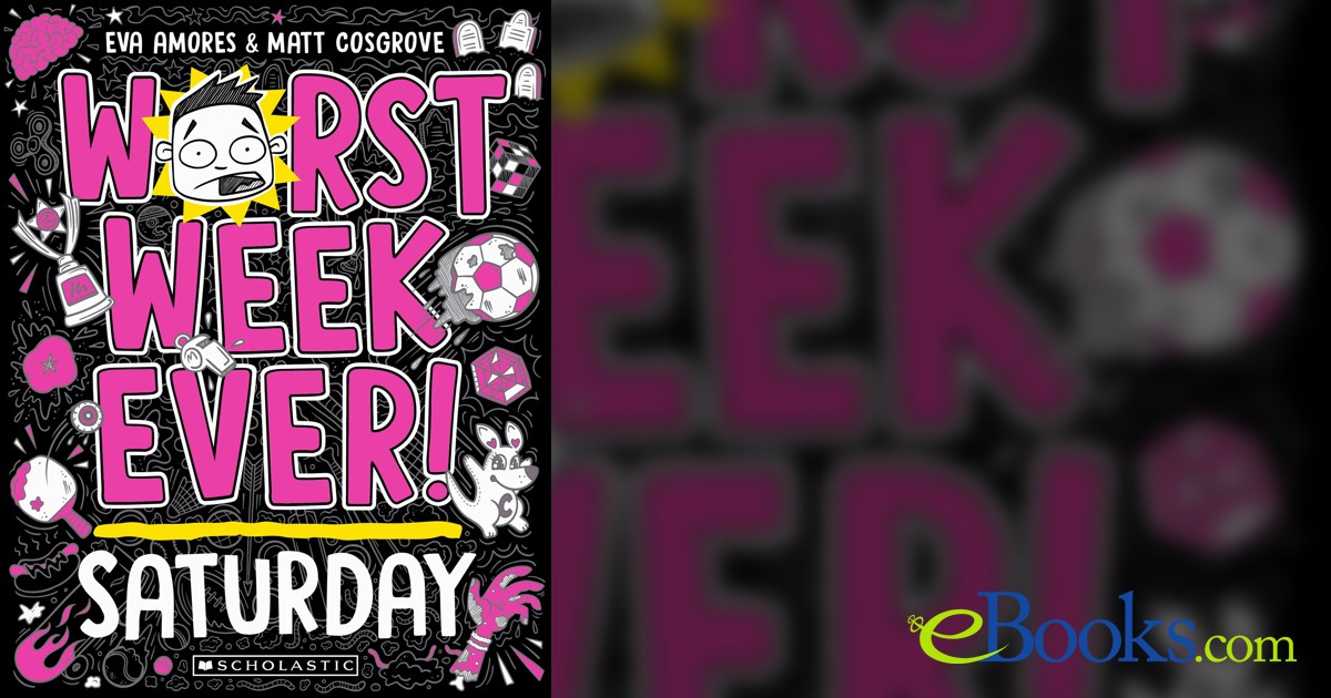 Worst Week Ever! Saturday by Eva Amores (ebook)