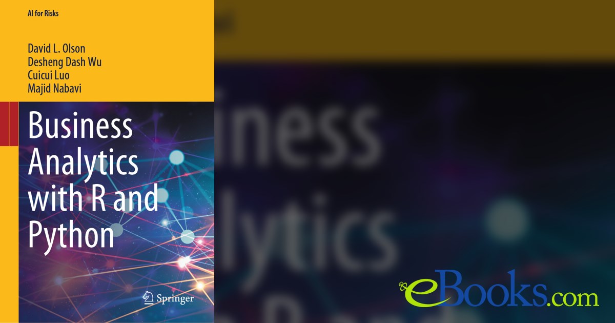 Business Analytics with R and Python by David L. Olson (ebook)