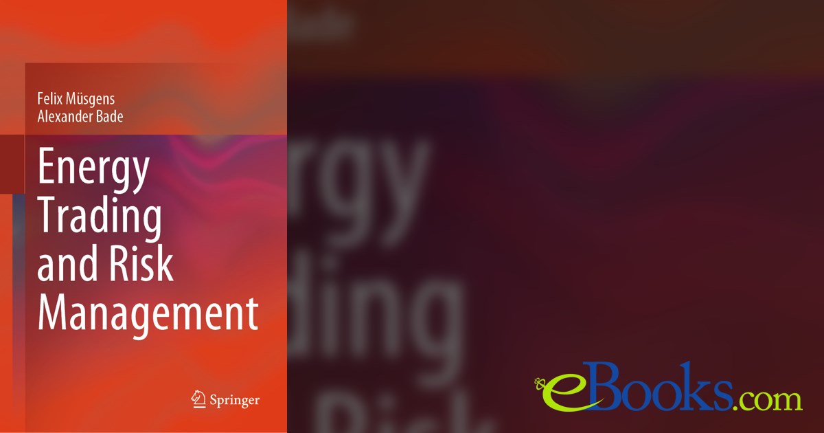 Energy Trading and Risk Management by Felix Müsgens (ebook)
