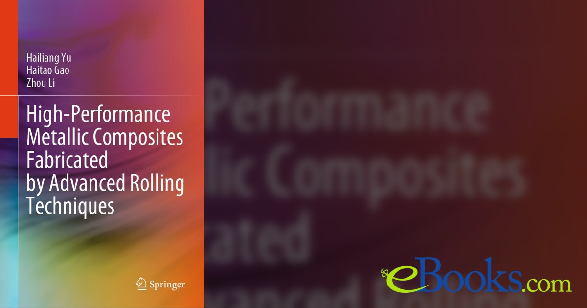 High-Performance Metallic Composites Fabricated by Advanced Rolling ...