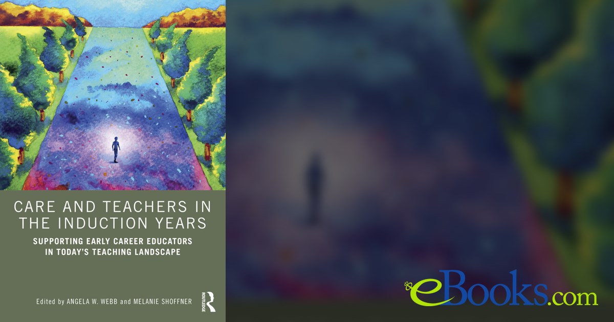 Care and Teachers in the Induction Years by Angela W. Webb (ebook)