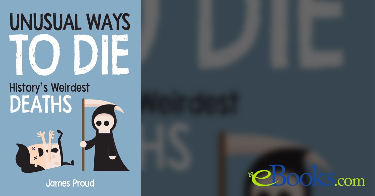 Unusual Ways to Die by James Proud (ebook)
