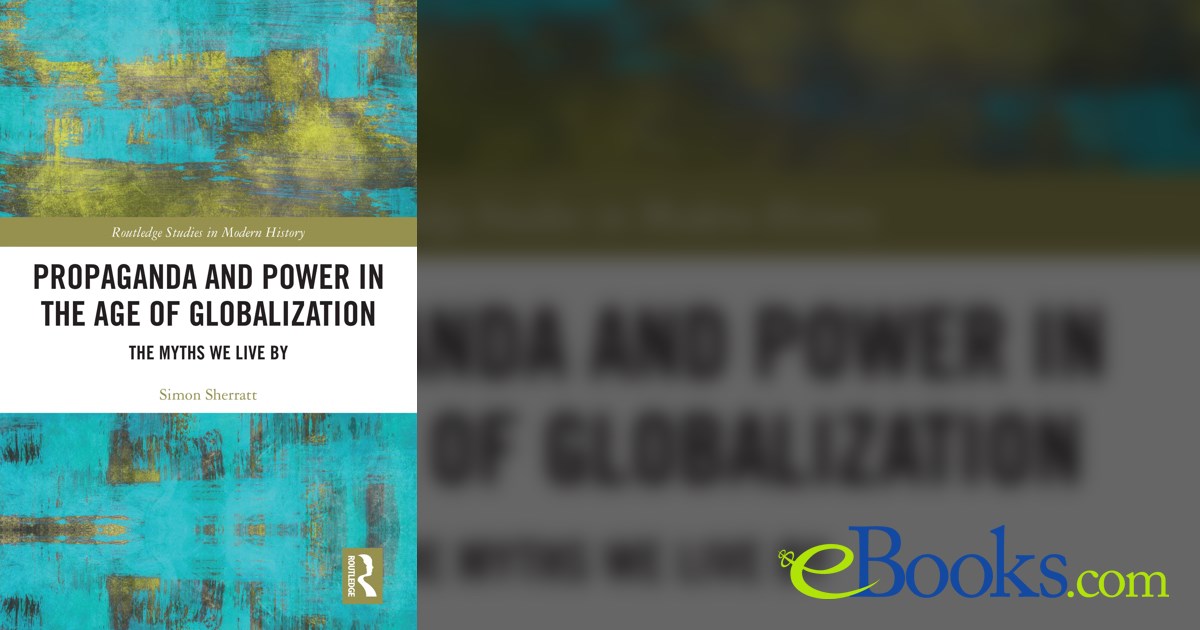 Propaganda and Power in the Age of Globalization