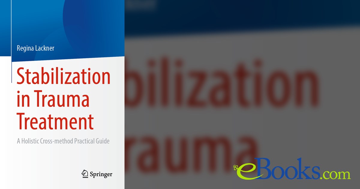 Stabilization in Trauma Treatment by Regina Lackner (ebook)
