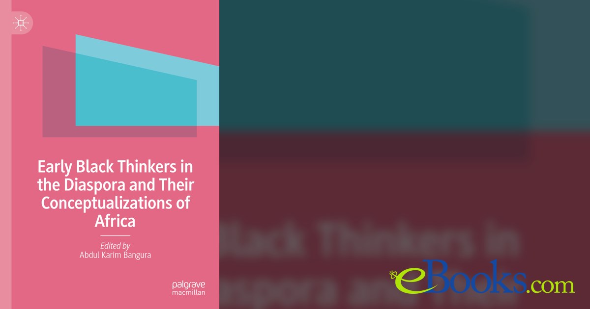 Early Black Thinkers in the Diaspora and Their Conceptualizations of Africa