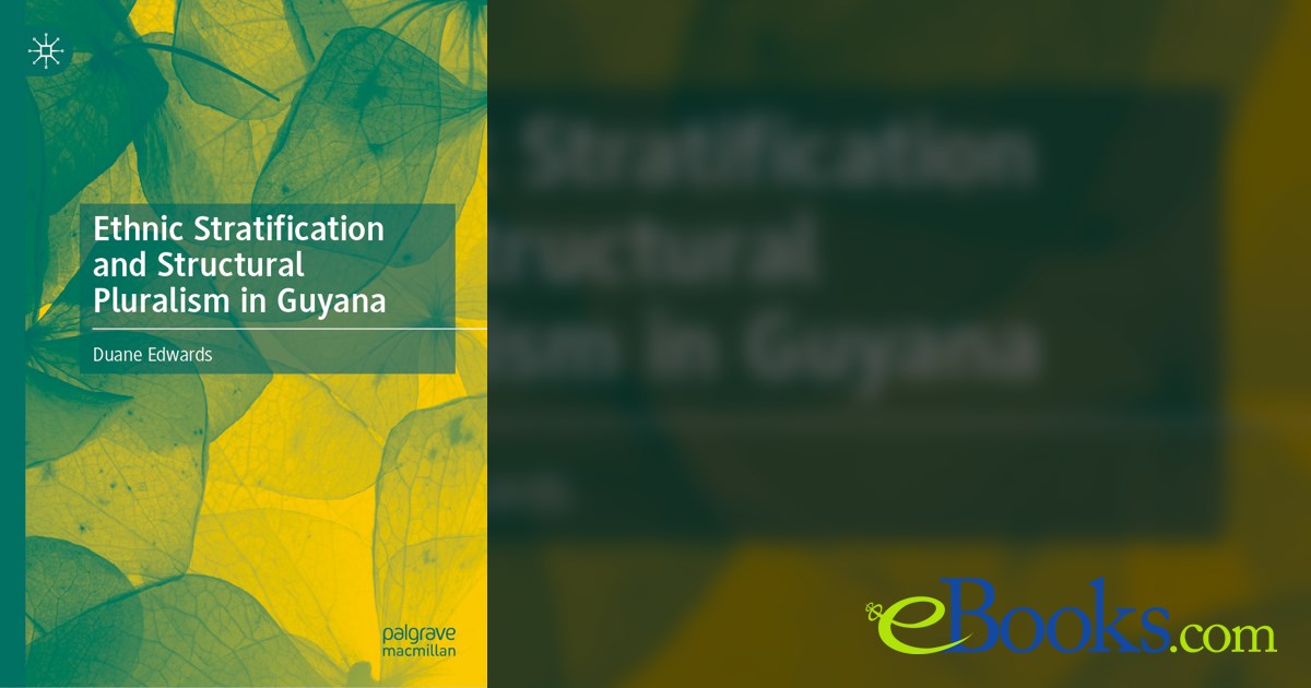 Ethnic Stratification and Structural Pluralism in Guyana
