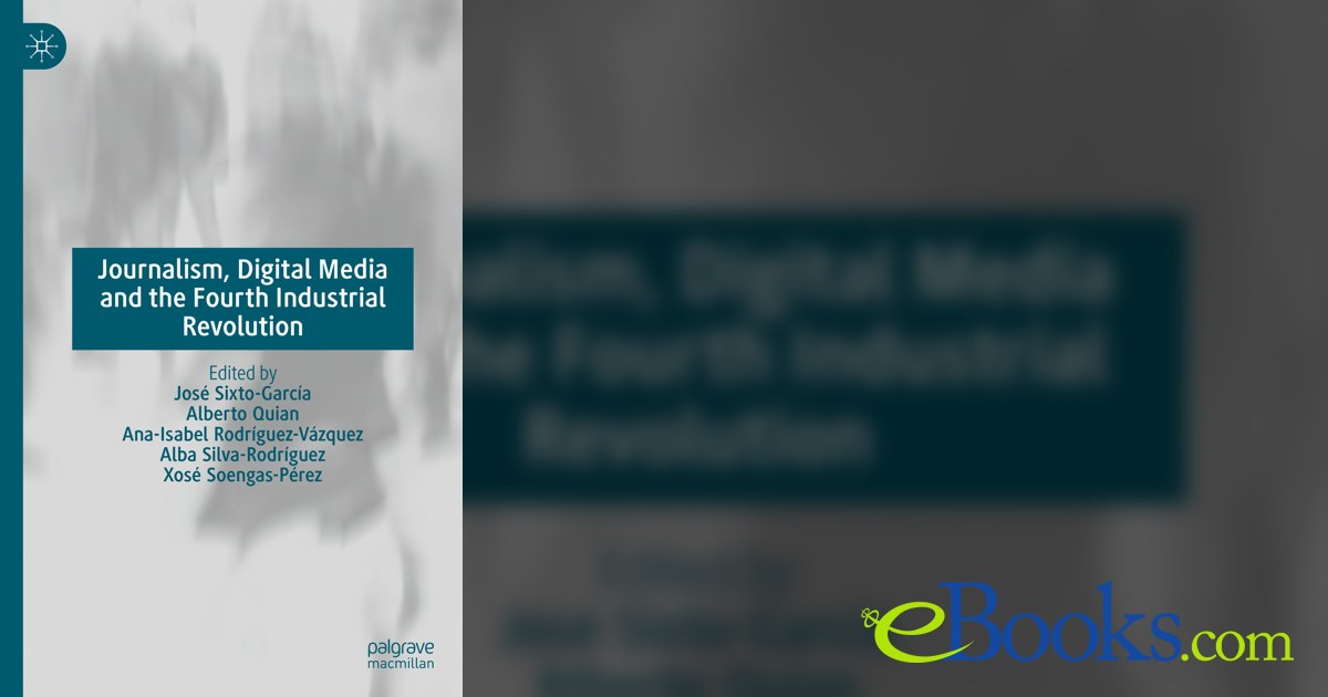 Journalism, Digital Media and the Fourth Industrial Revolution