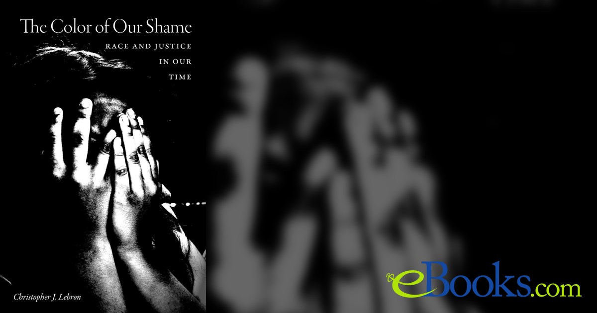 The Color of Our Shame by Christopher J. Lebron (ebook)