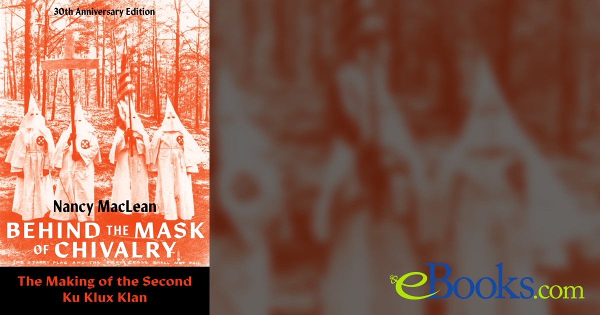 Behind the Mask of Chivalry by Nancy MacLean (ebook)