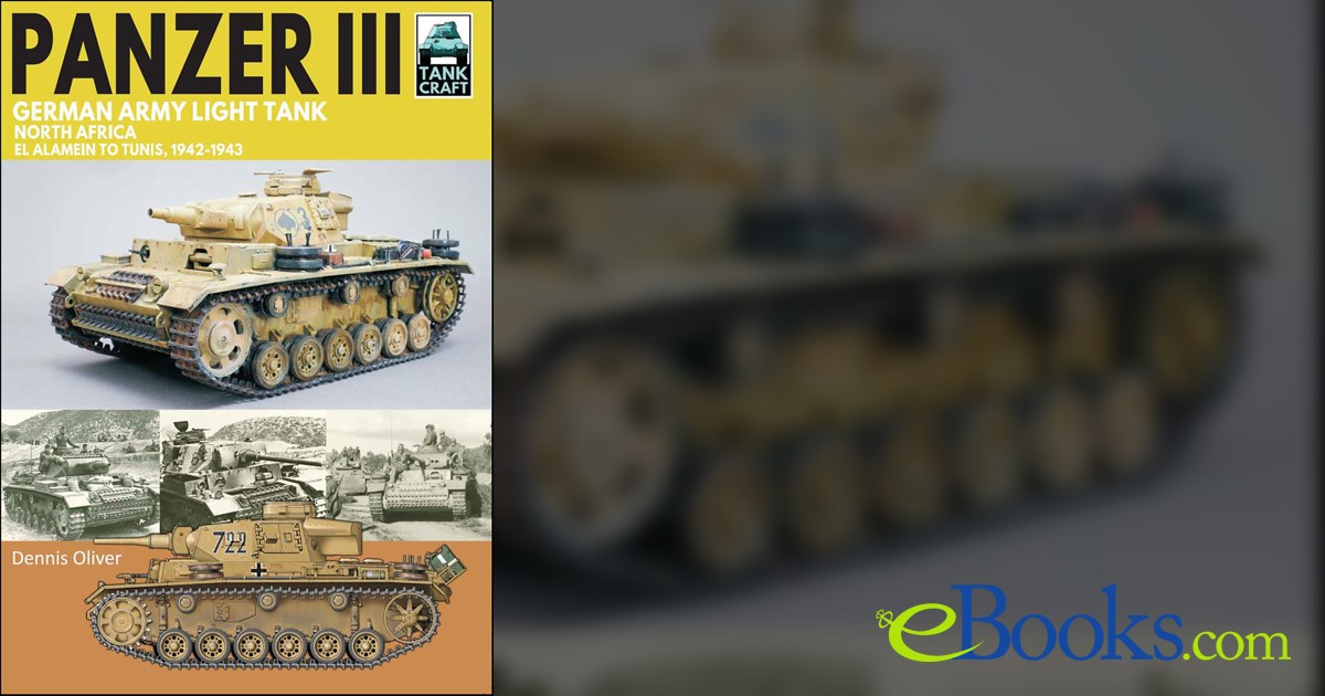 Panzer III German Army Light Tank by Dennis Oliver (ebook)