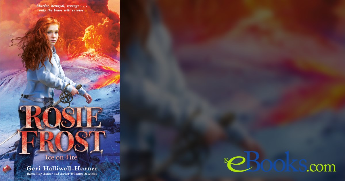 Rosie Frost: Ice on Fire by Geri Halliwell-Horner (ebook)