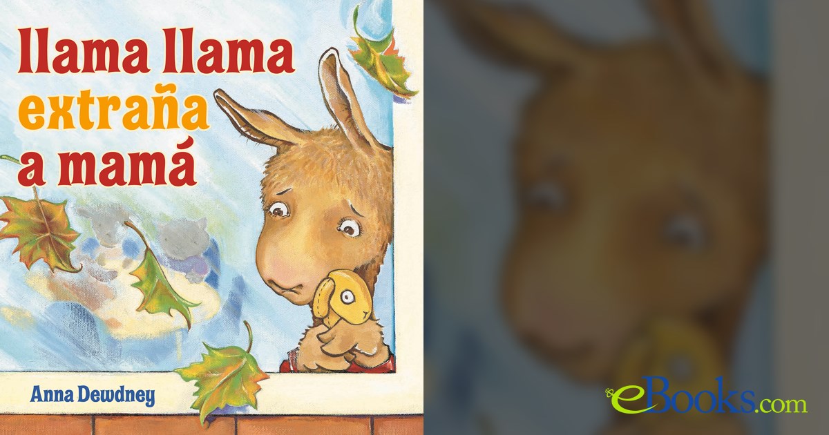 Llama Llama extraña a Mamá (Llama Llama Misses Mama Spanish Edition)