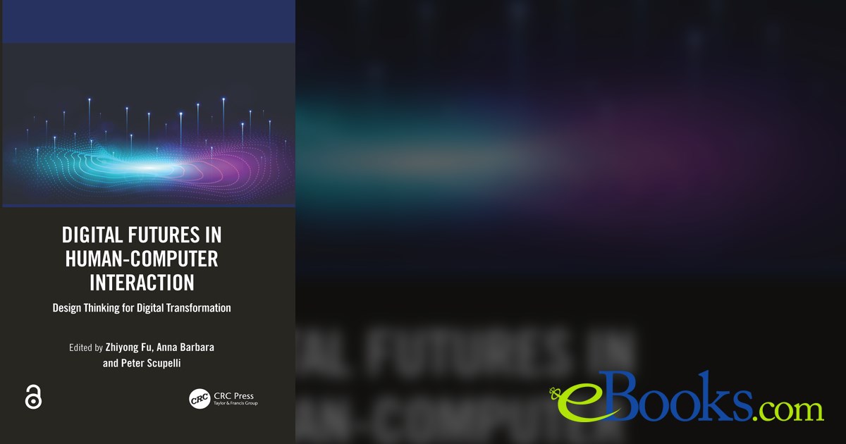 Digital Futures in Human-Computer Interaction by Zhiyong Fu (ebook)