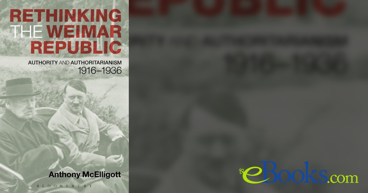 Rethinking the Weimar Republic by Anthony McElligott (ebook)