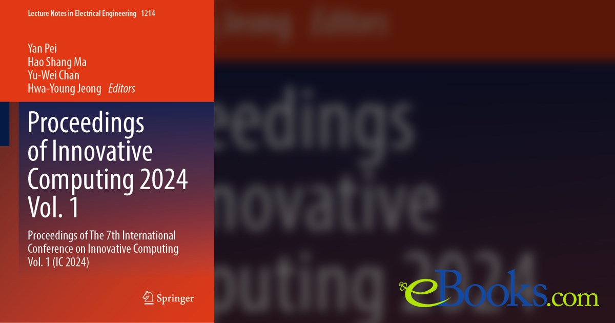 Proceedings of Innovative Computing 2024 Vol. 1 by Yan Pei (ebook)