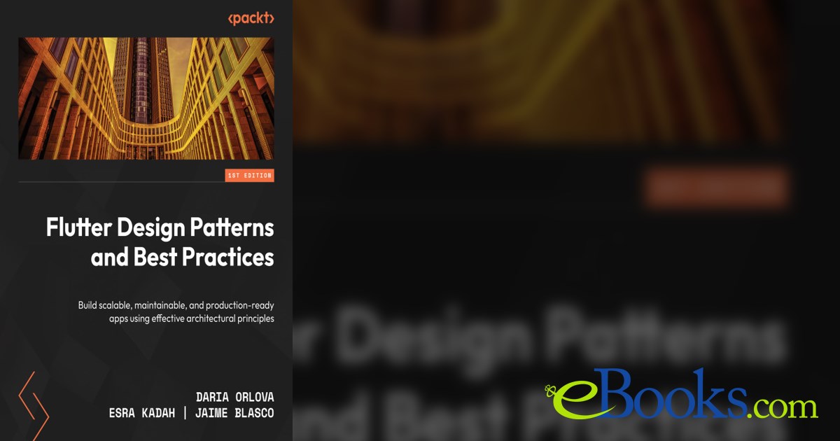 Flutter Design Patterns and Best Practices by Daria Orlova (ebook)