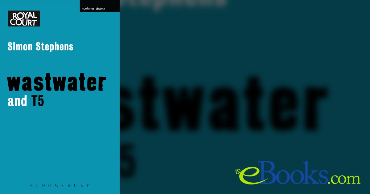 Wastwater' and 'T5' by Simon Stephens (ebook)